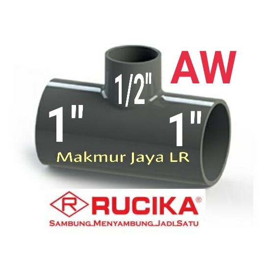 Jual Tee 1" x 1/2" AW RUCIKA T PVC / REDUCER Tee 1 x 1/2 inch / REDUCING Tee 1x1/2 Fitting Pipa ...