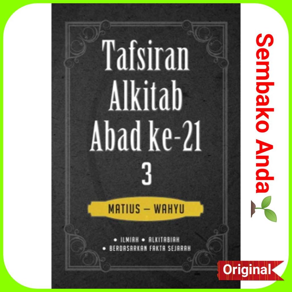 Jual Tafsiran Alkitab Abad ke-21 jilid 3. Injil Matius - Kitab Wahyu ...