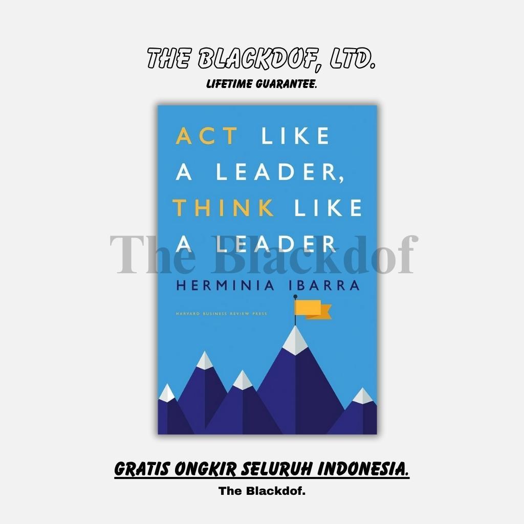 Jual Act Like A Leader Think Like A Leader Herminia Ibarra Shopee