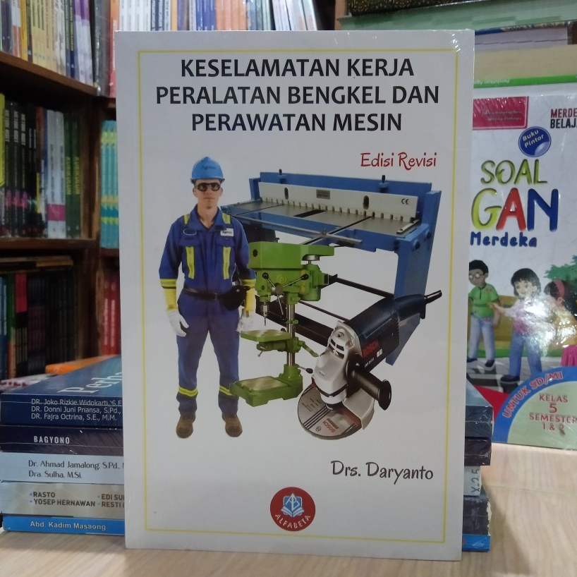 Jual Buku Keselamatan Kerja Peralatan Bengkel dan Perawatan Mesin Edisi ...