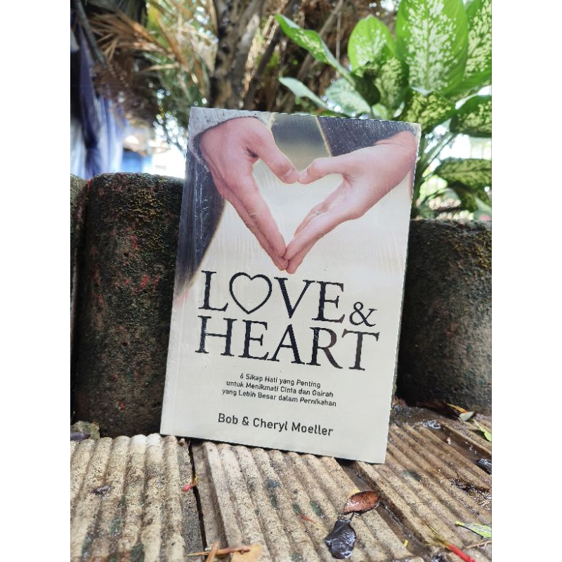 Jual LOVE & HEART : 6 Sikap Hati yang Penting untuk Menikmati Cinta dan ...