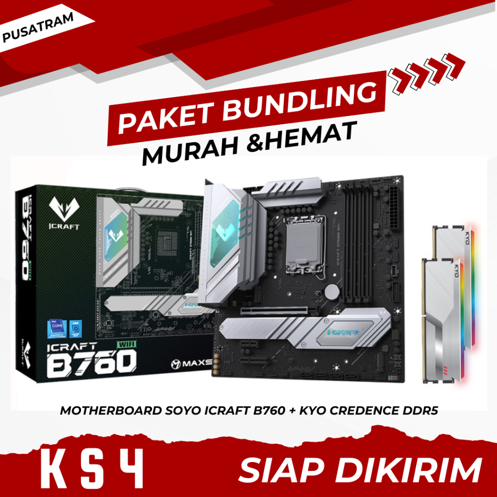 Jual PALING KS4 KYO SOYO iCRAFT B760 WIFI LGA1700 + RAM CREDENCE DDR5 32GB | Shopee Indonesia