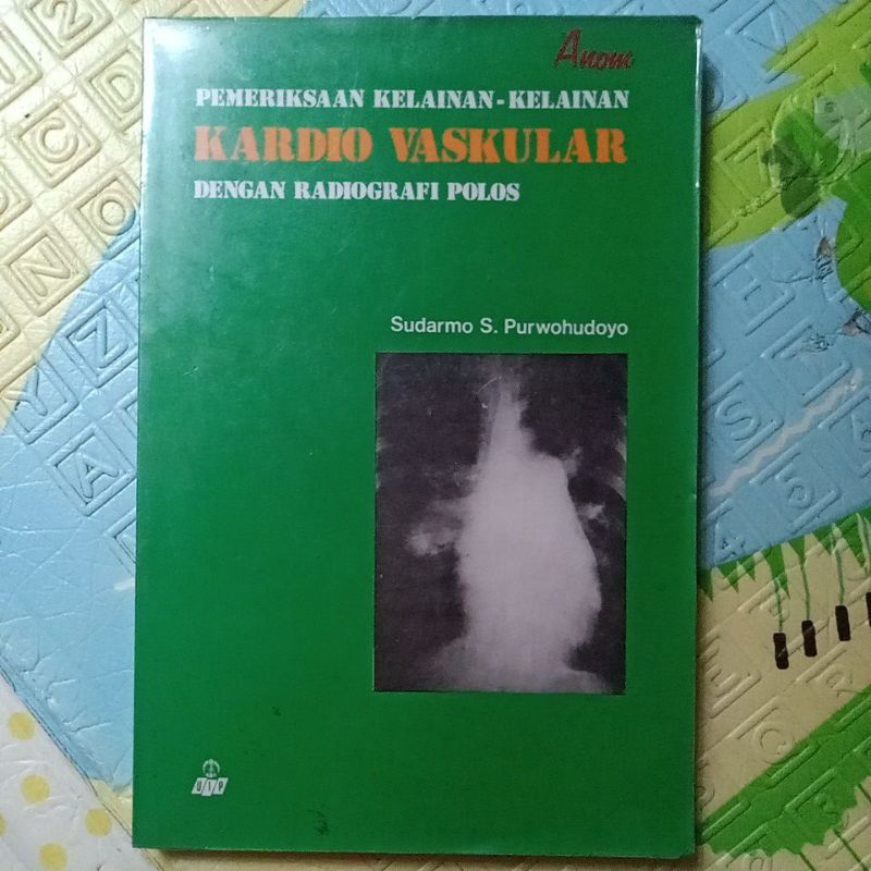 Jual Buku Original Murah - Buku pemeriksaan kelainan kardio vaskular dengan radiografi polos by ...
