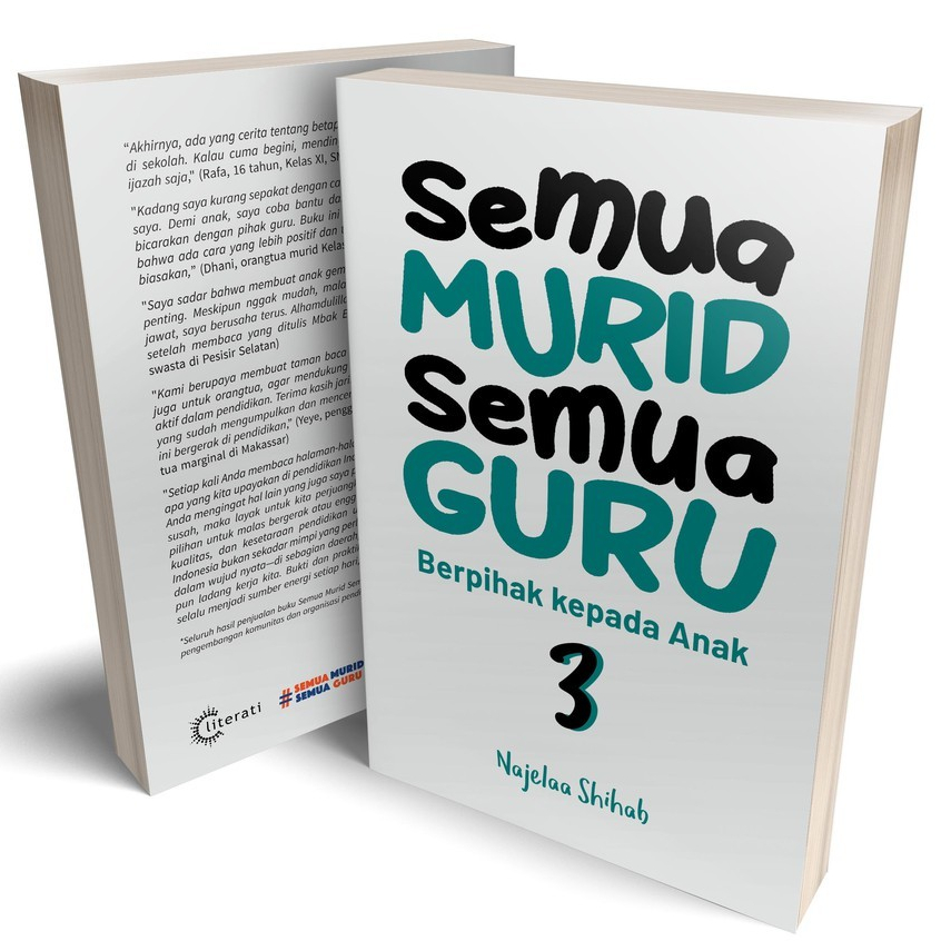 Jual Semua Murid Semua Guru 3: Berpihak Kepada Anak - Najelaa Shihab ...