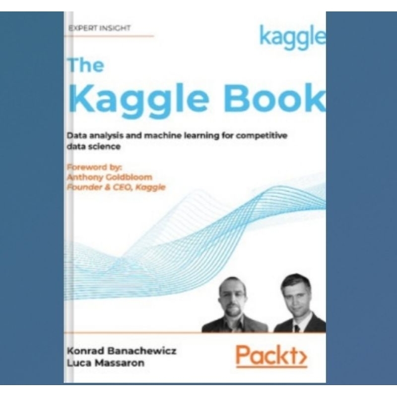 Jual Buku The Kaggle Book: Data analysis and machine learning for competitive data science ...