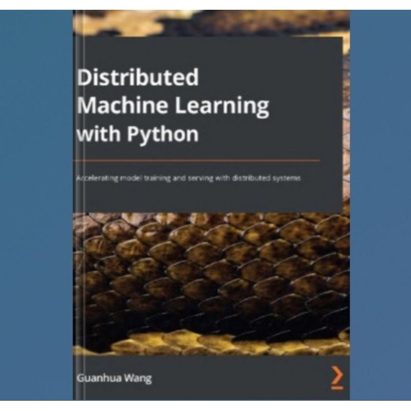 Jual Buku Distributed Machine Learning with Python: Accelerating model training and serving with ...