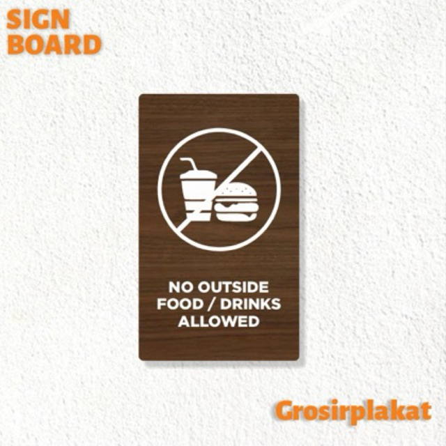 Jual No Outside Food Drinks Allowed Sign Board Kayu Print Signage ...