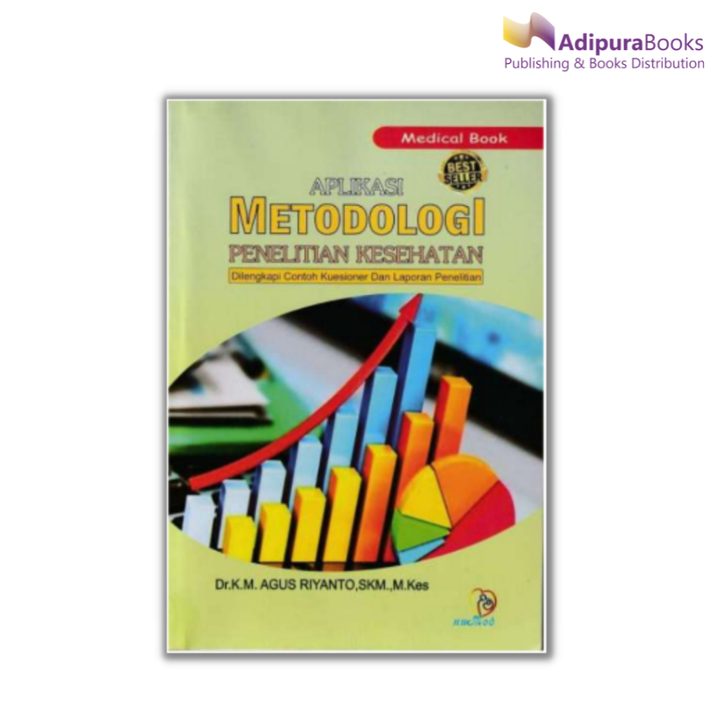 Jual Buku Aplikasi Metodologi Penelitian Kesehatan Dilengkapi Contoh Kuesioner dan Laporan ...