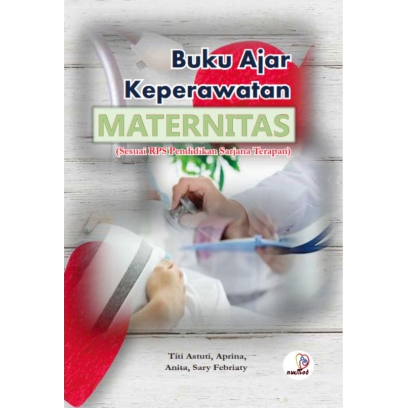 Jual Buku Original: Buku Ajar Keperawatan Maternitas (Sesuai RPS Pendidikan Sarjana Terapan ...