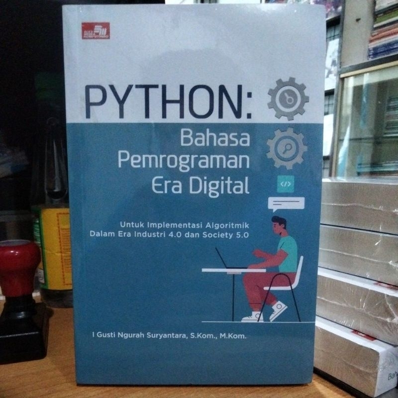 Jual BUKU PYTHON BAHASA PEMROGRAMAN ERA DIGITAL UNTUK IMPLEMENTASI ALGORITMIK DALAM ERA INDUSTRI ...