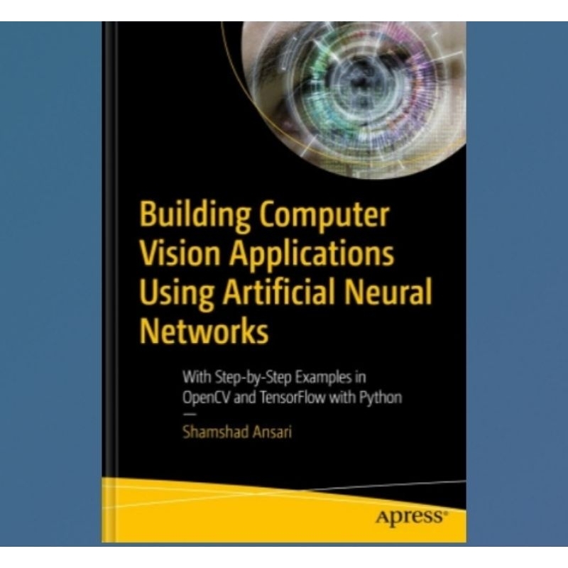 Jual Buku Building Computer Vision Applications Using Artificial Neural ...