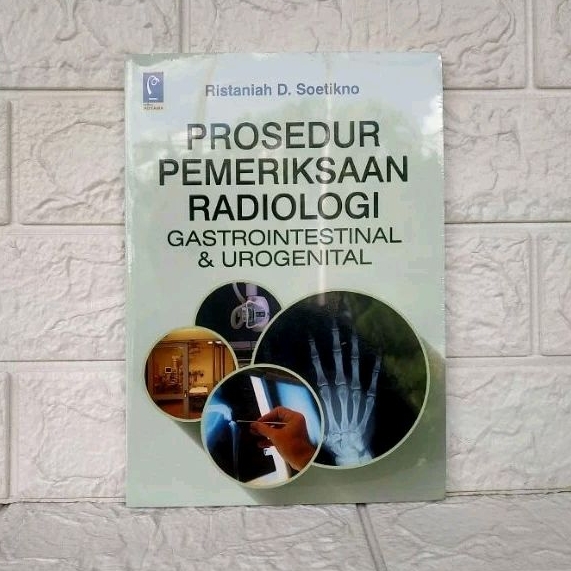 Jual PROSEDUR PEMERIKSAAN RADIOLOGI GASTROINTESTINAL DAN UROGENITAL ...