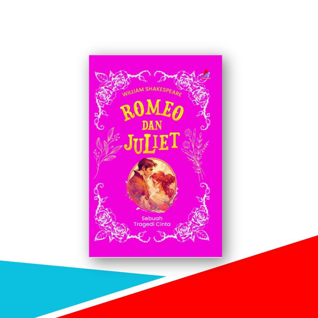Jual Buku Romeo Dan Juliet , Sebuah Tragedi Cinta -Anak Hebat Indonesia ...