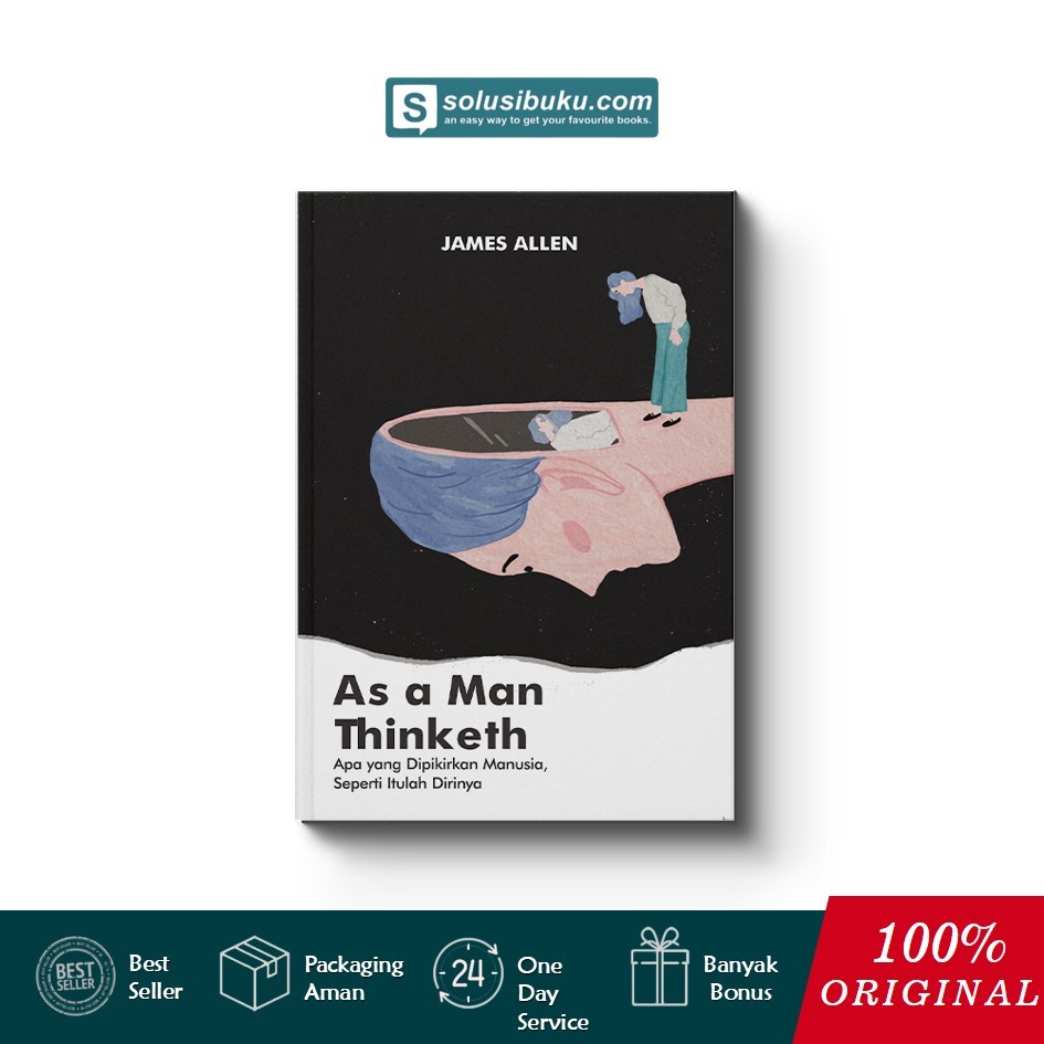 Jual Buku As a Man Thinketh: Apa Yang Dipikirkan Manusia, Seperti Itulah Dirinya (Second Hope ...
