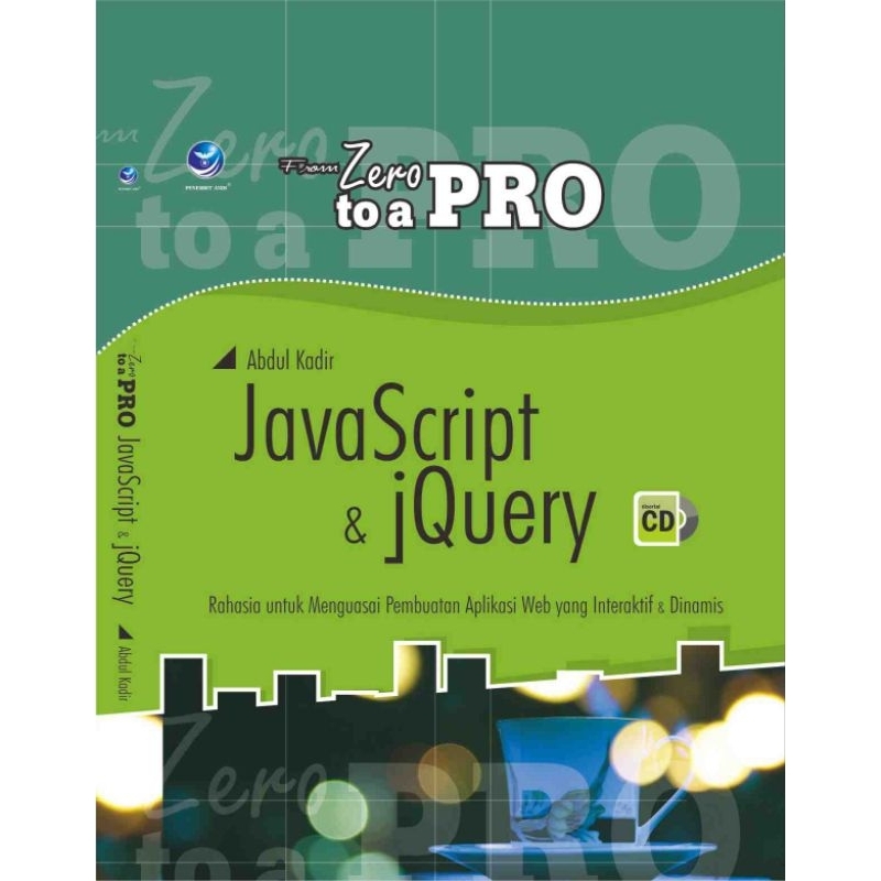 Jual From Zero To A Pro: Java Script Dan jQuery, Rahasia Untuk Menguasai Pembuatan Aplikasi Web ...