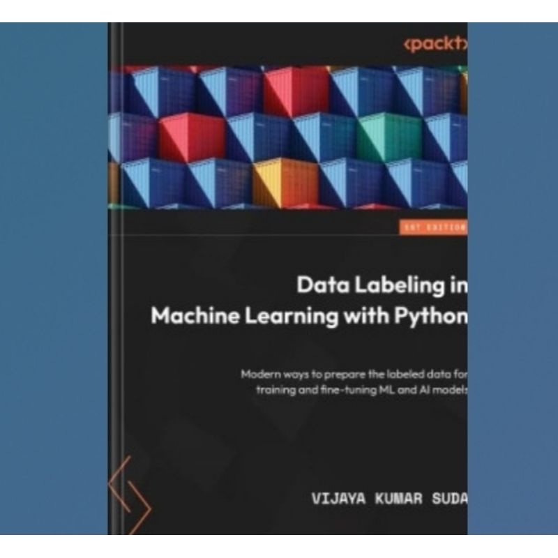 Jual Buku Data Labeling in Machine Learning with Python: Modern ways to ...