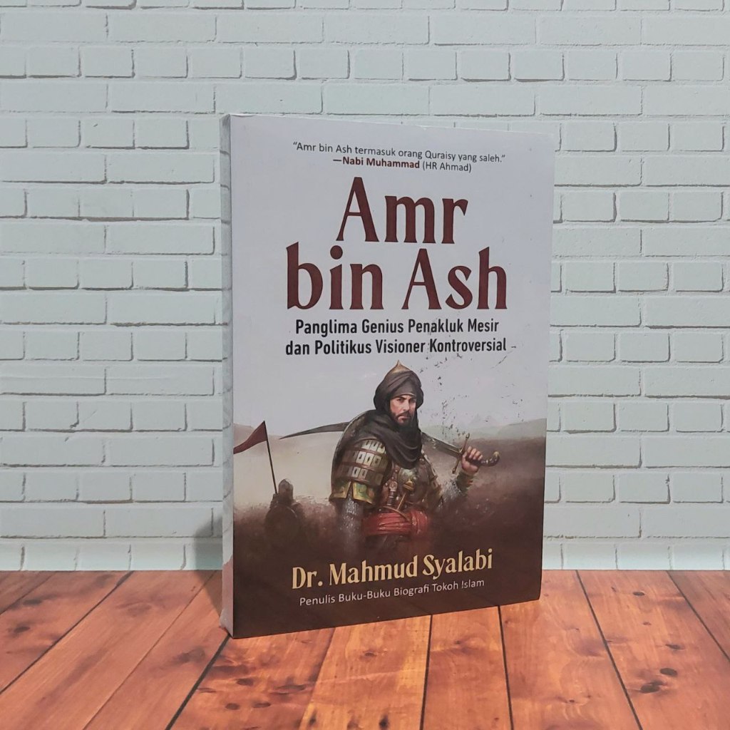 Jual Amr bin Ash, Panglima Genius Penakluk Mesir dan Politikus Visioner | Shopee Indonesia