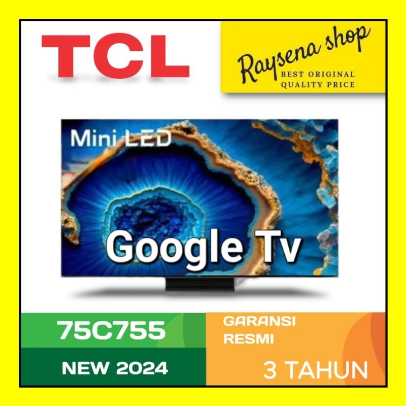 Jual TCL 4K QD-Mini LED Google TV - HDR - IMAX Enhanced - 144Hz VR - 75C755 - 75 inch NEW 2024 ...
