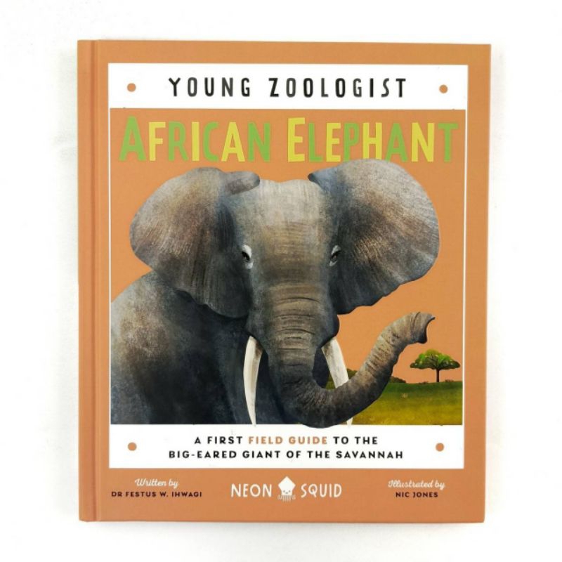 Jual Neon Squid Young Zoologist African Elephant A First Field Guide to ...