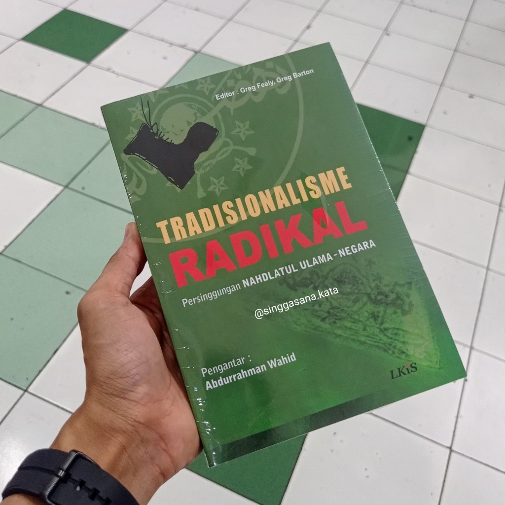 Jual Buku Tradisionalisme Radikal ; Persinggungan Nahdlatul Ulama ...