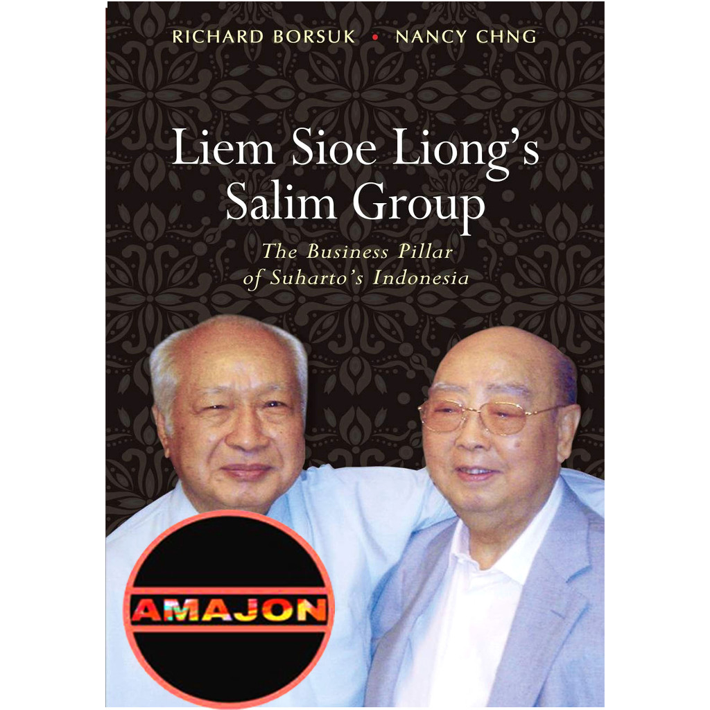 Jual Liem Sioe Liong’s Salim Group The Business Pillar of Suharto’s ...