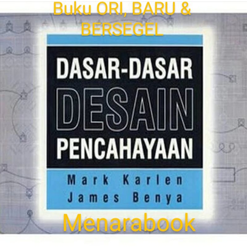 Jual Buku DASAR DASAR DESAIN PENCAHAYAAN - Mark Karlen & James Benya ...