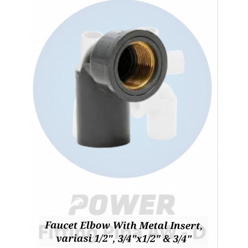Jual Faucet Elbow PVC, type AW, With Metal Insert, merk Power, Standard SNI, variasi 1/2", 3/4 ...