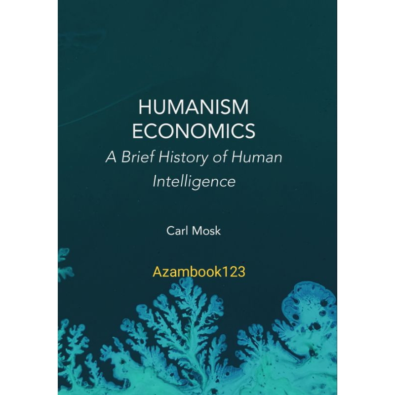 Jual Buku Humanism Economics: A Brief History of Human Intelligence ...