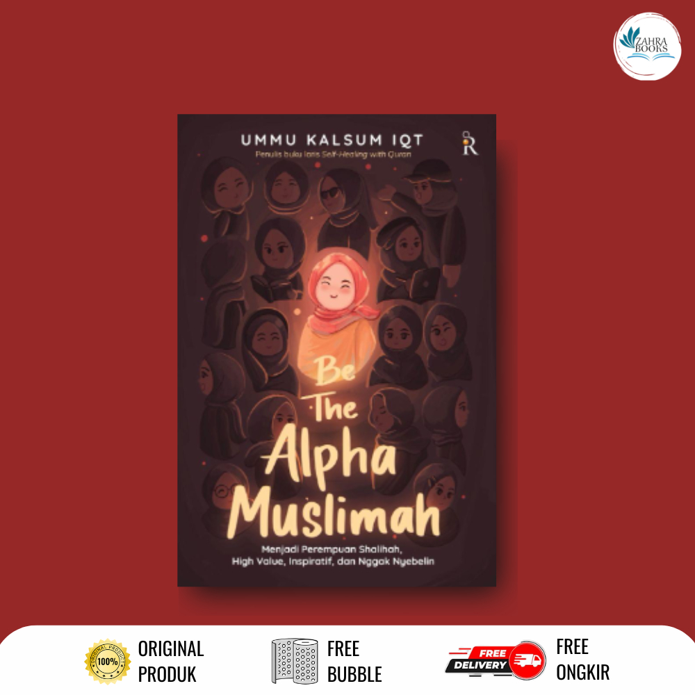 Jual BUKU BE THE ALPHA MUSLIMAH; Menjadi Perempuan Shalihah, High Value ...