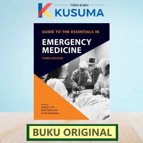 Jual GUIDE TO ESSENTIALS IN EMERGENCY MEDICINE 3ED / 3RD EDITION - SHIRLEY OOI - ORIGINAL ...