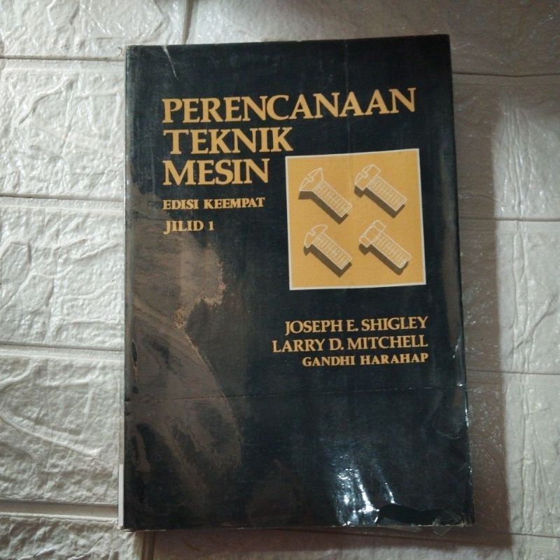Jual perencanaan teknik mesin by joseph e. shigley | Shopee Indonesia