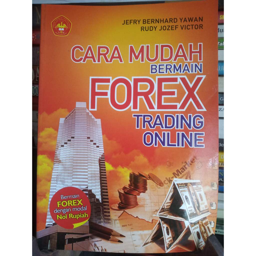 Jual Buku CARA MUDAH BERMAIN FOREX TRADING ONLINE karya Jefry Bernhard Yawan dan Rudy Jozef ...