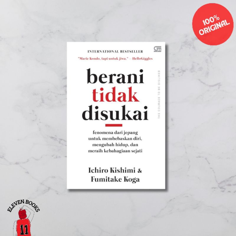 Jual Buku Original Berani Tidak Disukai - Ichiro Kishimi dan Fumitake ...