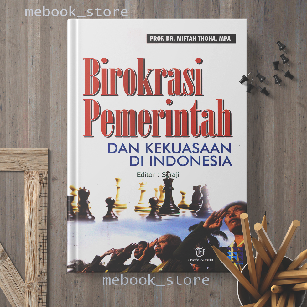 Jual BIROKRASI PEMERINTAH DAN KEKUASAAN DI INDONESIA PROF. DR. MIFTAH ...