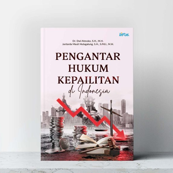 Jual Buku Pengantar Hukum Kepailitan di Indonesia - Dr. Dwi Atmoko & Jantarda Mauli Hutagalung ...