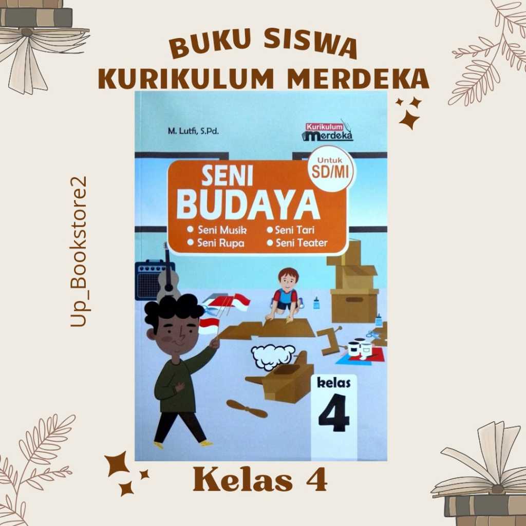 Jual BUKU SISWA SENI BUDAYA KELAS 4 KURIKULUM PENGGERAK-MERDEKA SD/MI PENERBIT : WAHANA KARYA ...