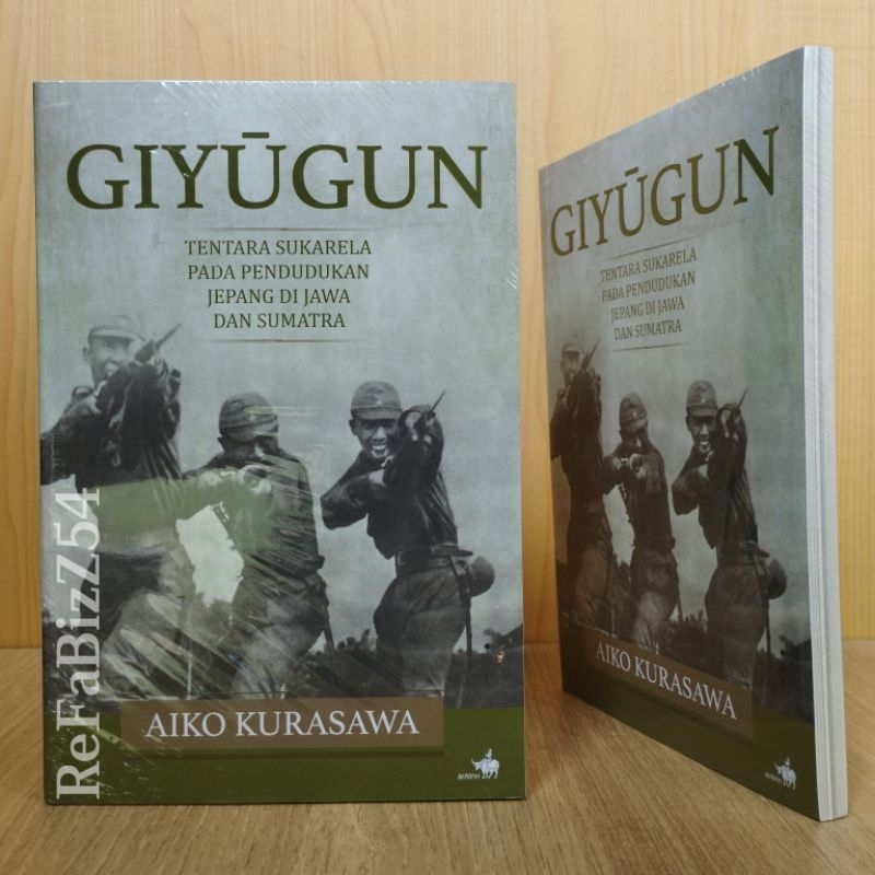 Jual Buku Giyugun - Tentara Sukarela Pada Pendudukan Jepang di Jawa Dan ...