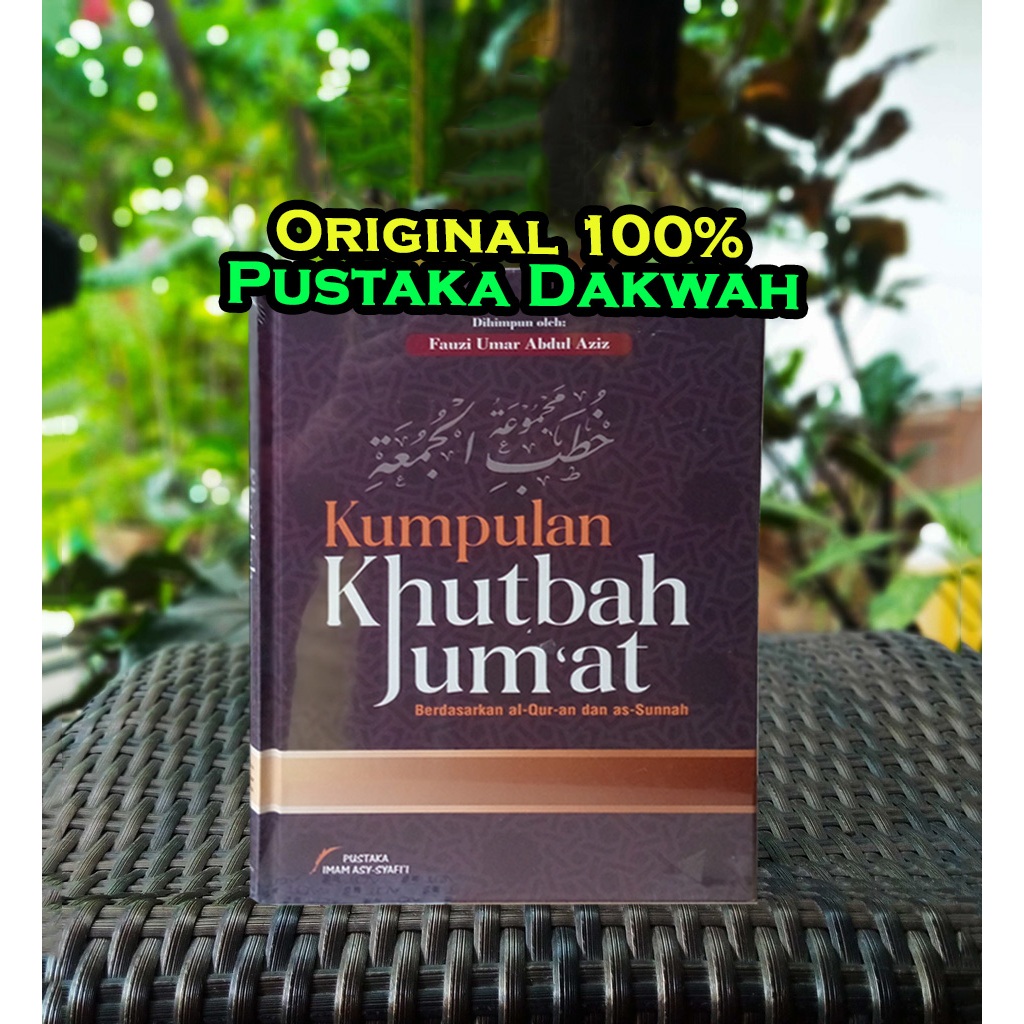 Jual KUMPULAN KHUTBAH JUMAT BERDASARKAN AL QURAN DAN AS SUNNAH KHOTBAH ...