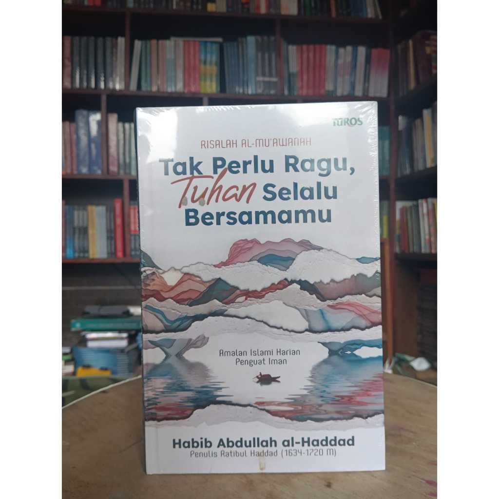 Jual TAK PERLU RAGU TUHAN SELALU BERSAMAMU Risalah Al-Mu'awanah -- Habib Abdullah Al-Haddad ...