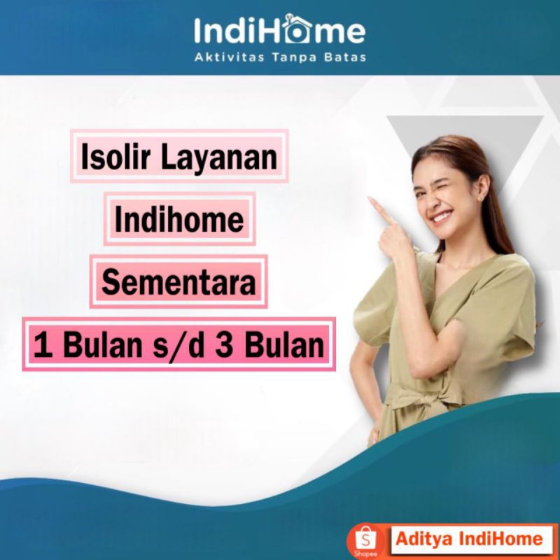 Jual Isolir Sementara Layanan Indihome 1 3 Bulan Shopee Indonesia