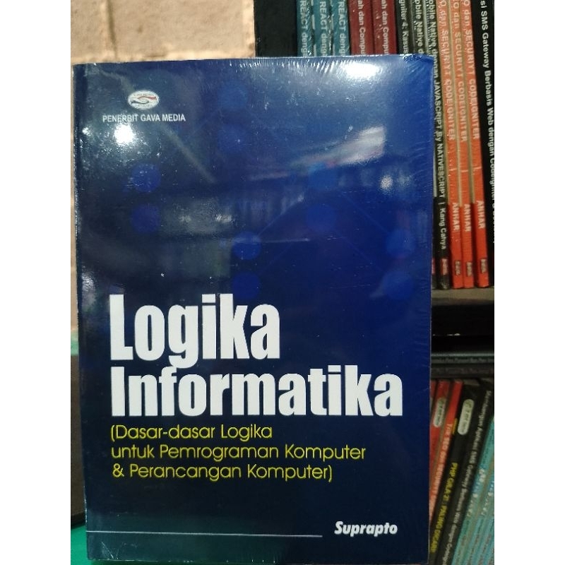 Jual BUKU LOGIKA INFORMATIKA (DASAR-DASAR LOGIKA UNTUK PEMROGRAMAN ...