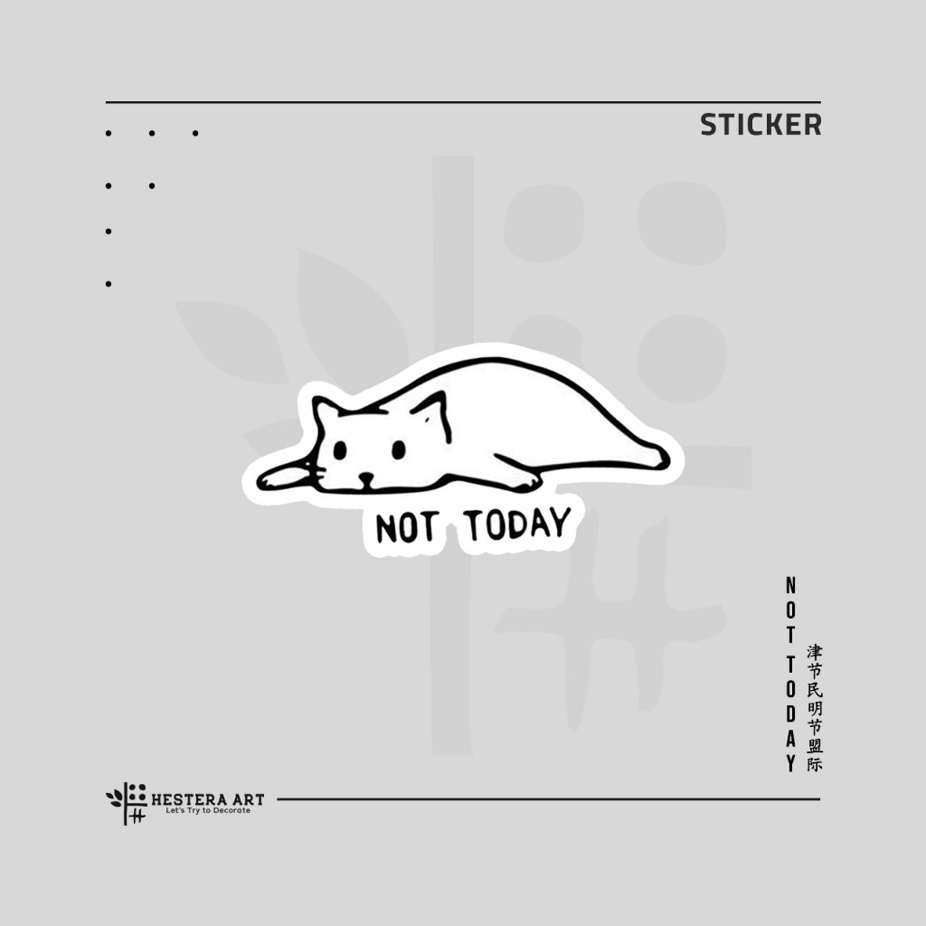 Jual Stiker Not Today Sticker Vinyl Doff Laminasi | Stiker Kucing Malas ...