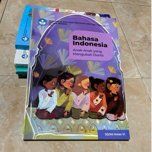 Jual BAHASA INDONESIA Anak - Anak yang Mengubah Dunia Untuk SD/MI Kelas VI KURIKULUM MERDEKA ...