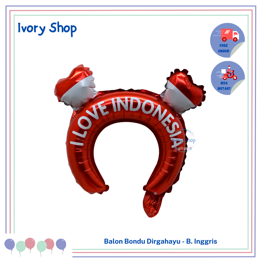 Jual Balon Bando I Love Indonesia Foil Bondu Dirgahayu HUT RI Merah ...