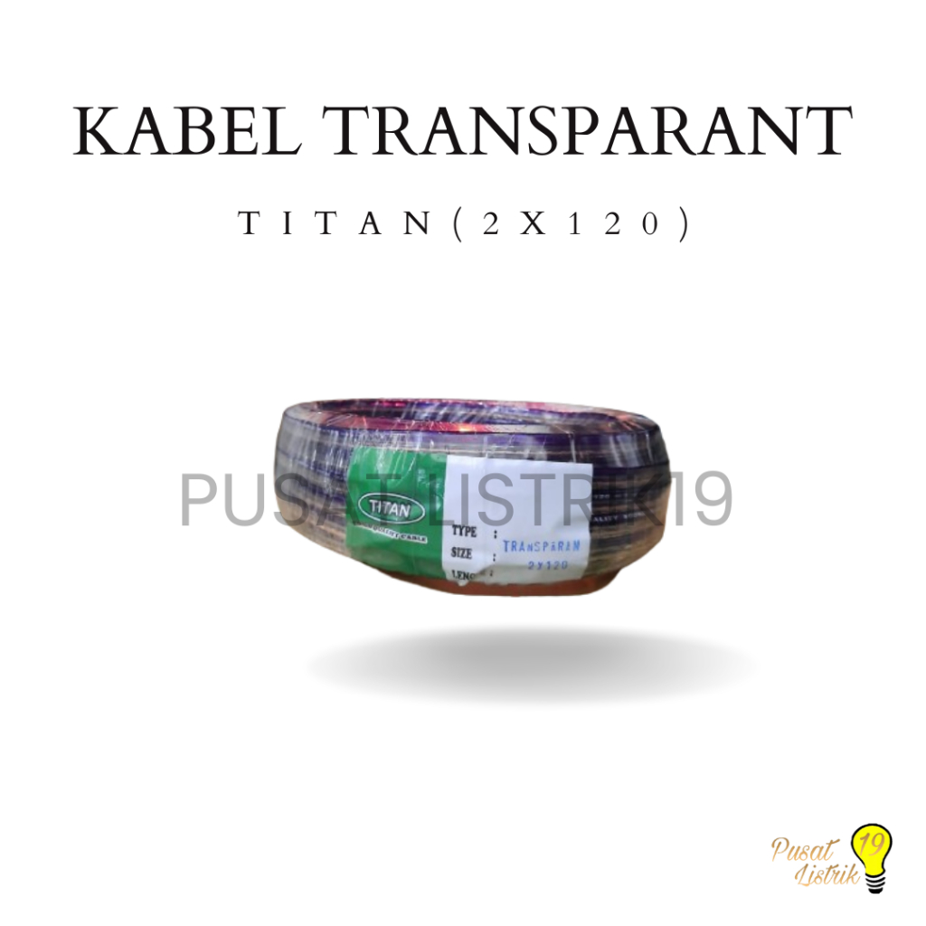 Jual Kabel Listrik Transparan Serabut 2x120 30yard Per Roll TITAN ...