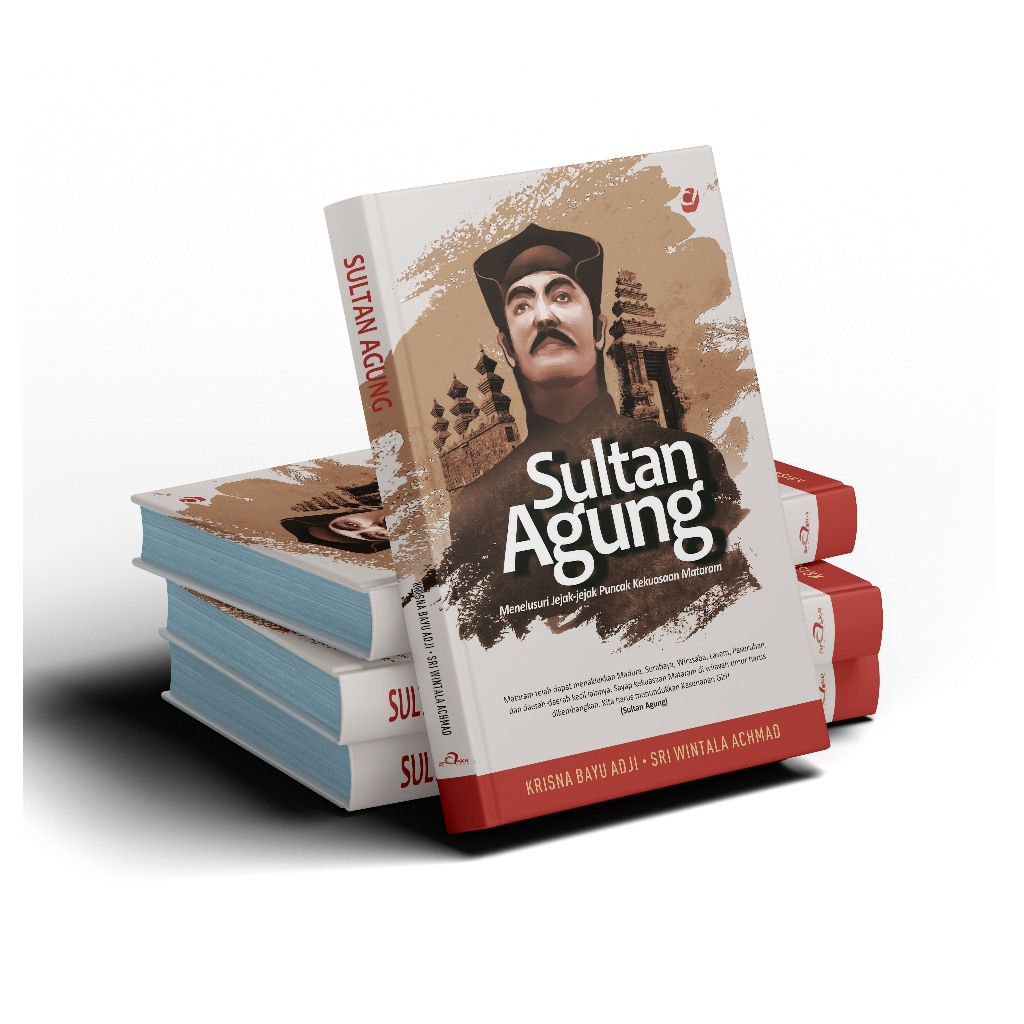 Jual Buku Biografi Sultan Agung Menelusuri Jejak-Jejak Puncak Kekuasaan ... Jual Buku Biografi Sultan Agung Menelusuri Jejak-Jejak Puncak Kekuasaan ...