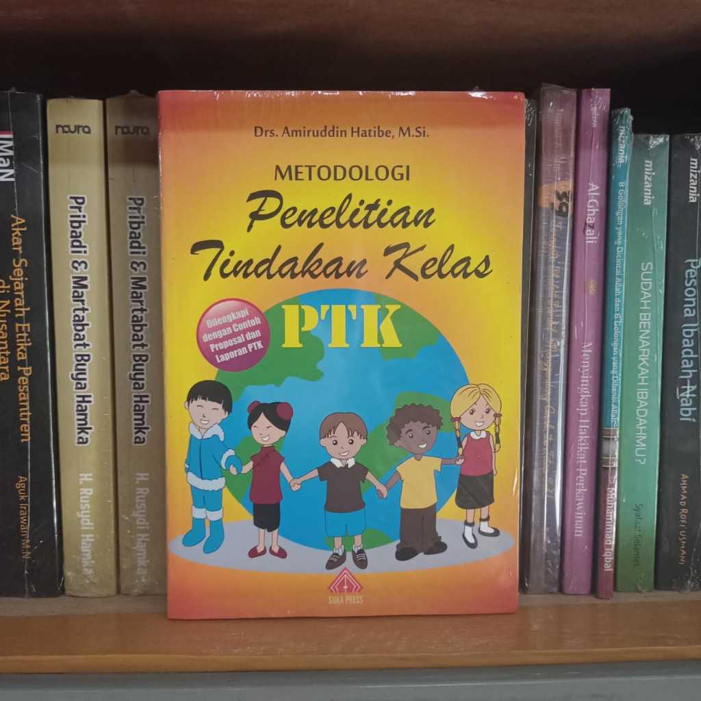 Jual Buku Metodologi Penelitian Tindakan Kelas PTK - Amiruddin Hatibe Suka Press Ori Terapibuku ...