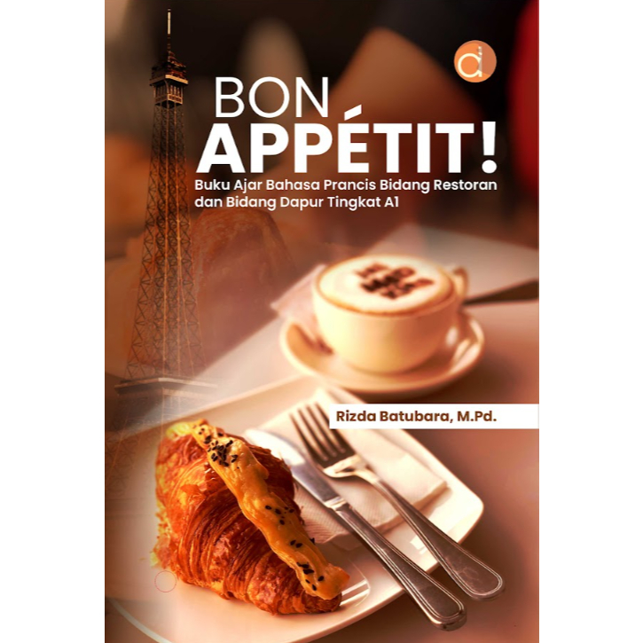 Jual Buku Bon Appétit ! Buku Ajar Bahasa Prancis Bidang Restoran dan ...