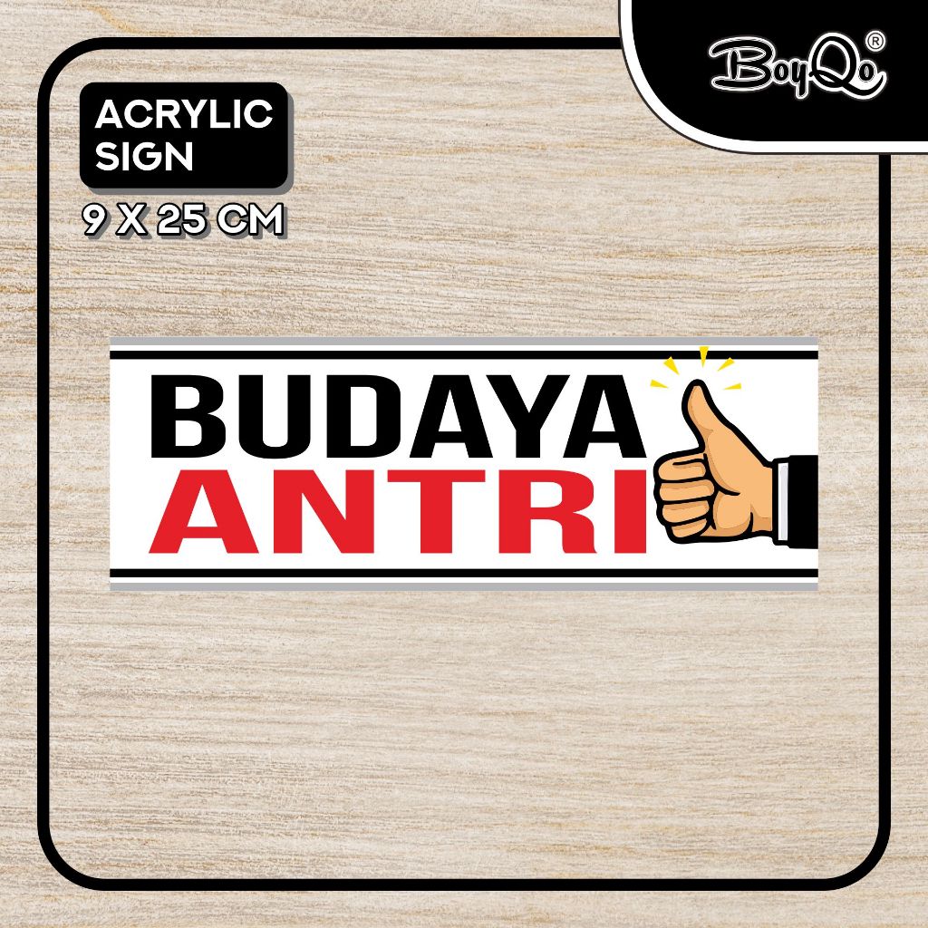 Jual BoyQo Akrilik Tanda Budayakan Antri Ukuran 25 x 9 | Perintah ...