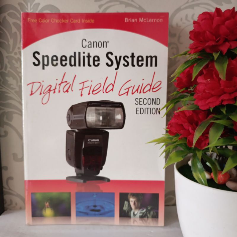 Jual ORIGINAL BUKU IMPORT - CANON SPEEDLITE SYSTEM DIGITAL FIELD GUIDO SECOND EDITION by Brian ...